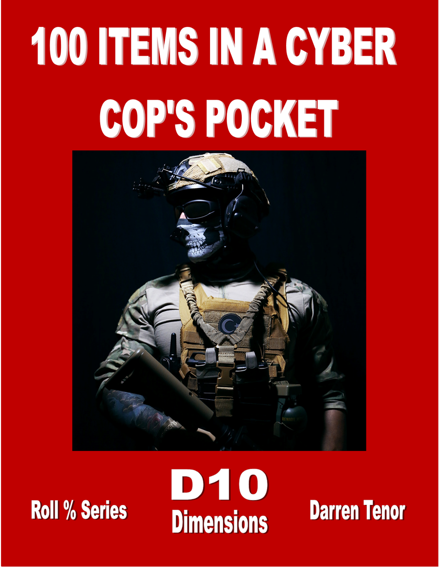 100 Items in a Cyber Cop's Pocket - D10 Dimensions | DriveThruRPG
