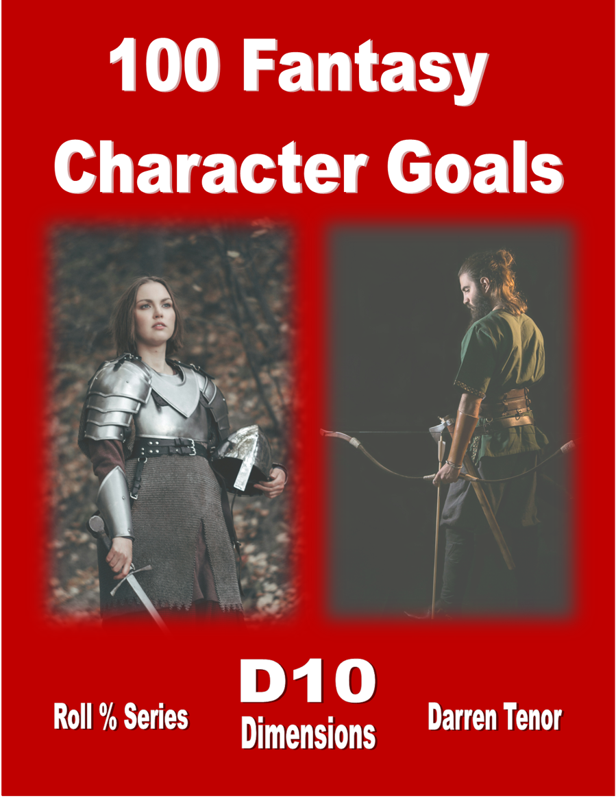 100 Fantasy Character Goals - D10 Dimensions | DriveThruRPG