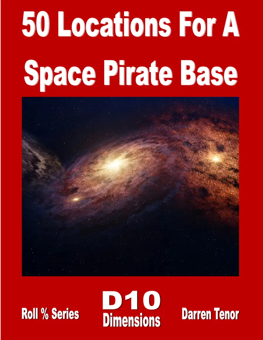 50 Locations for a Space Pirate Base - D10 Dimensions | DriveThruRPG