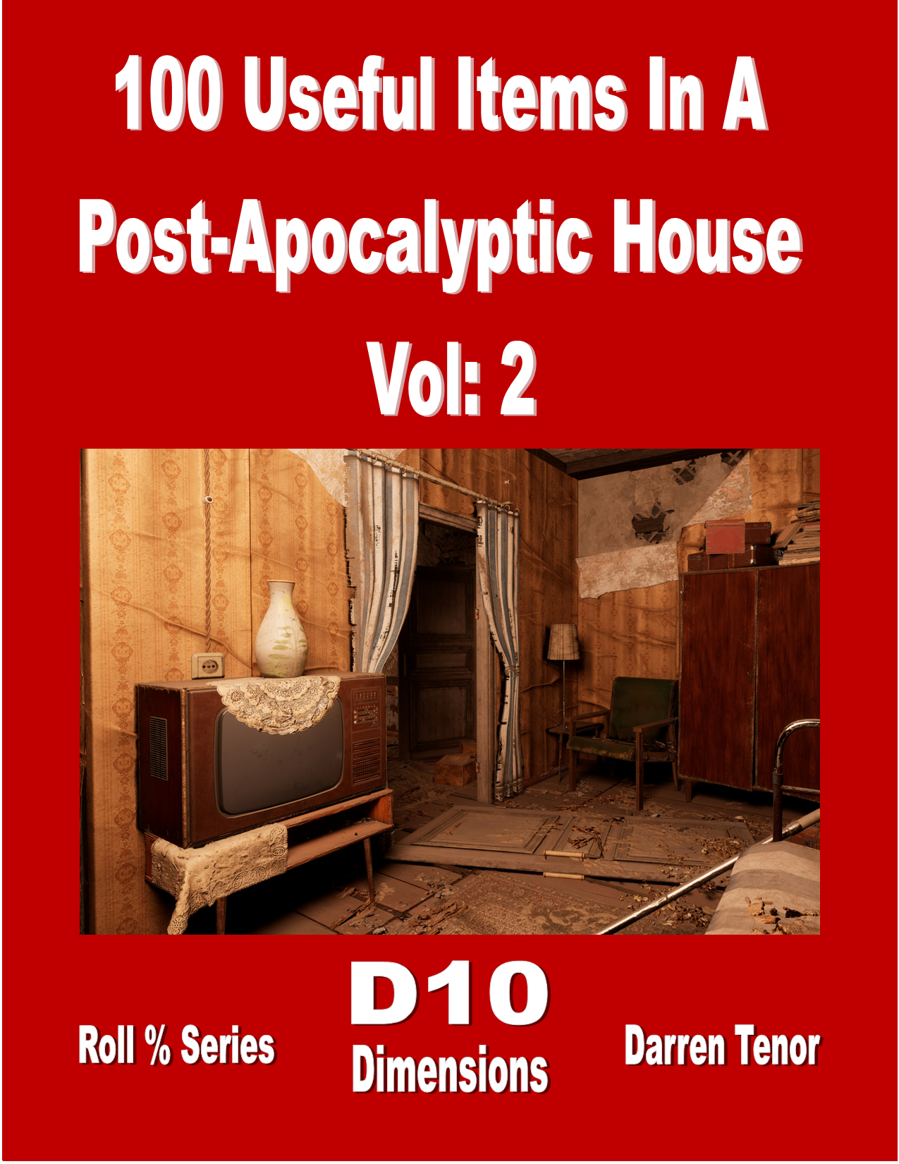 100 Items in a Post Apocalyptic House - Vol 2 - D10 Dimensions ...