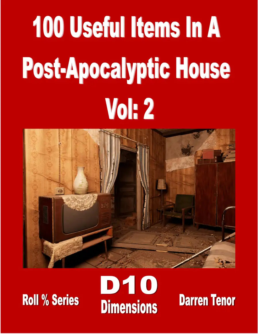 100 Items in a Post Apocalyptic House - Vol 2 - D10 Dimensions ...