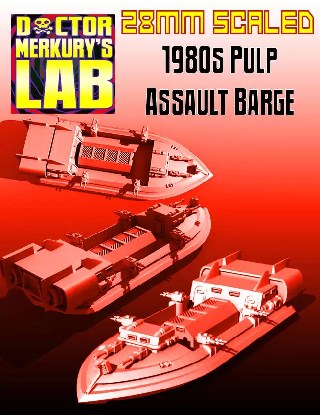 28mm Scale 1980s Pulp Assault Barge Boat - Doctor Merkury's Lab ...