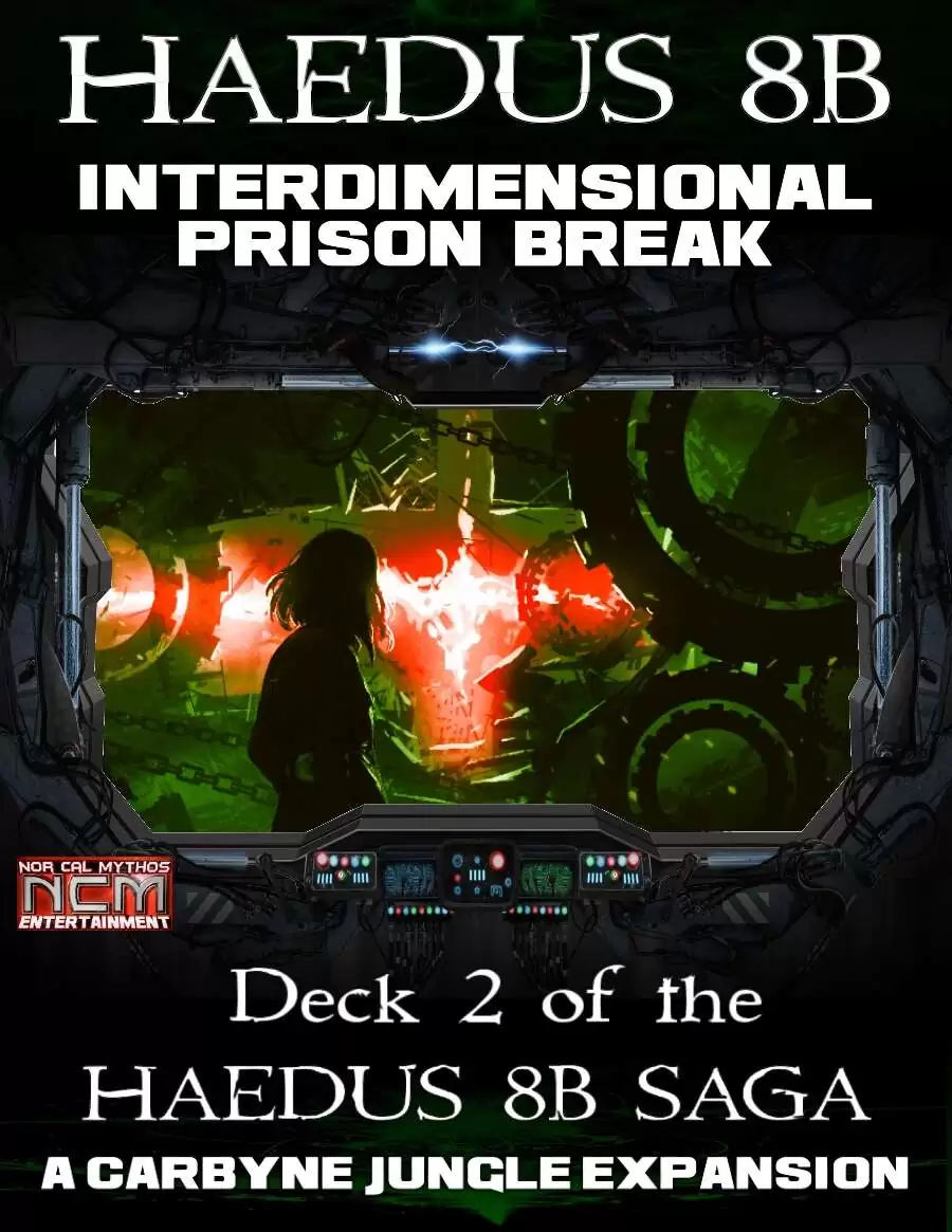 Interdimensional Prison Break: Haedus 8B Mission Deck 2 - Nor Cal Mythos Entertainment ...