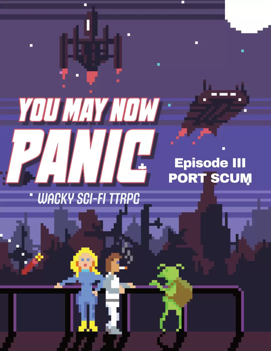 YOU MAY NOW PANIC Ep.3 — PORT SCUM - Dice Doctor Games | One Page RPGs | DriveThruRPG