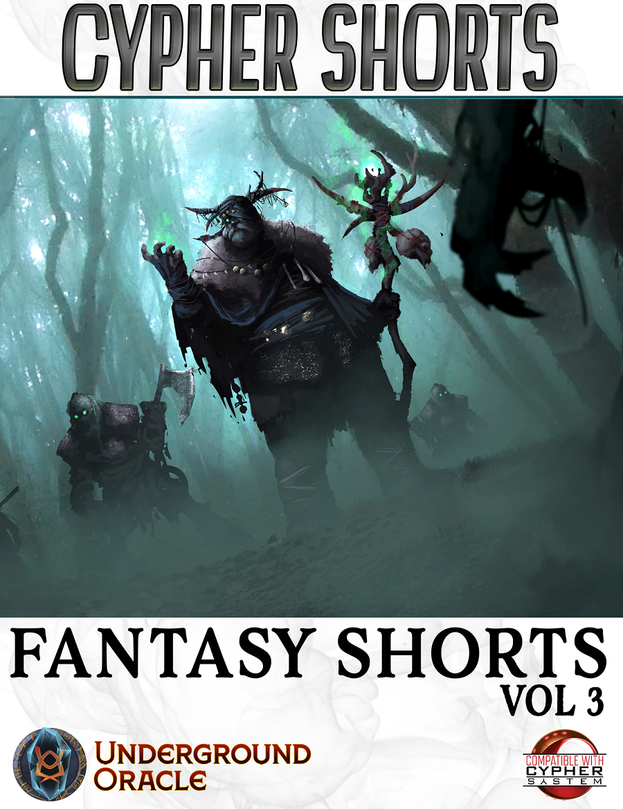 Cypher Shorts: Fantasy Shorts Vol. 3 - Underground Oracle Publishing | Cypher System | DriveThruRPG