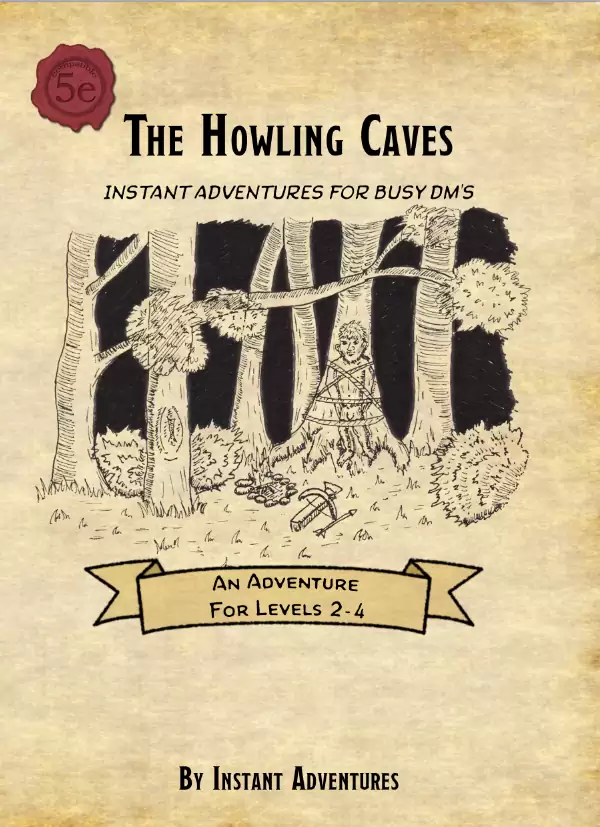 The Howling Caves - Instant Adventures | DriveThruRPG
