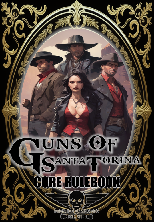 Guns Of Santa Torina - Core Rulebook - Frontier Gaming | DriveThruRPG