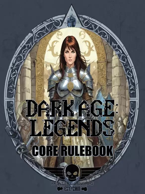 Dark Age: Legends - Core Rulebook - Frontier Gaming | DriveThruRPG