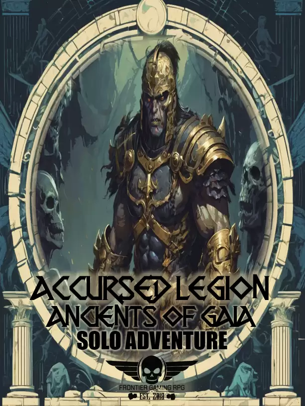 Ancients Of Gaia - Solo Adventure - Accursed Legion - Frontier Gaming | DriveThruRPG