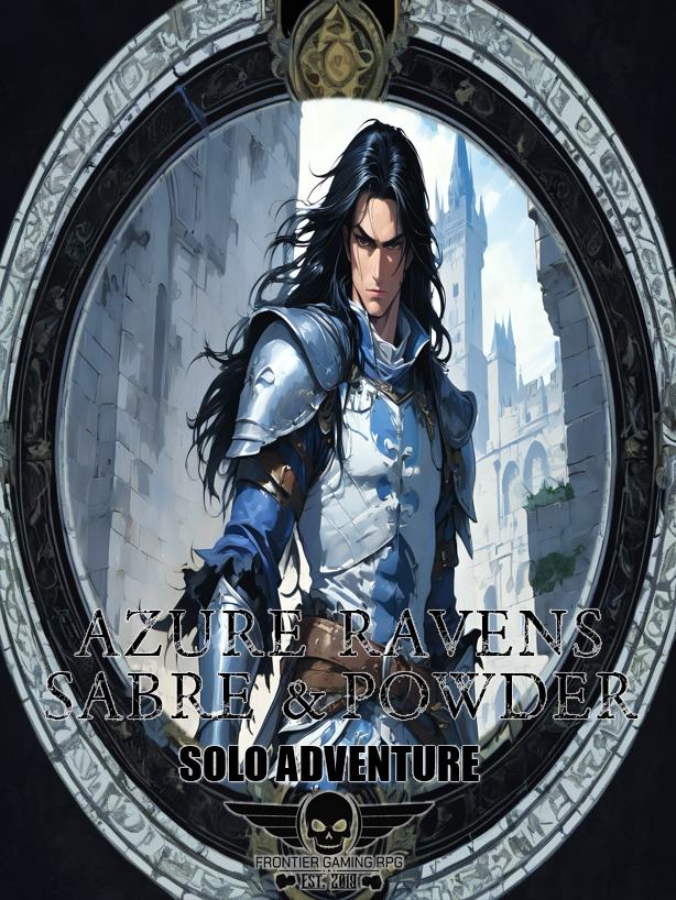 Sabre & Powder - Solo Adventure - Azure Ravens - Frontier Gaming ...
