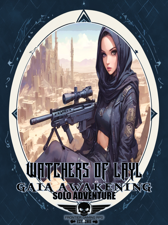 Gaia Awakening - Solo Adventure - Watchers Of Layl - Frontier Gaming | DriveThruRPG