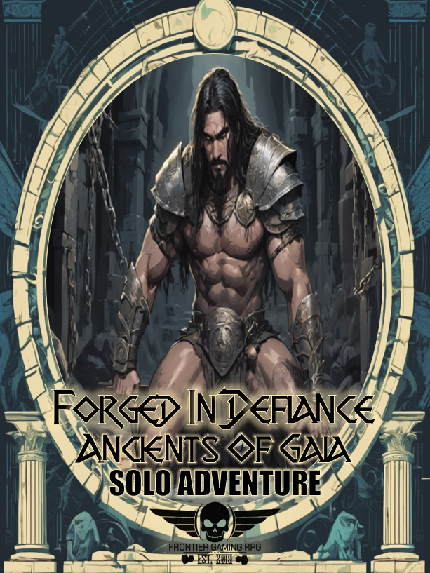 Ancients Of Gaia - Solo Adventure - Forged In Defiance - Frontier Gaming | DriveThruRPG