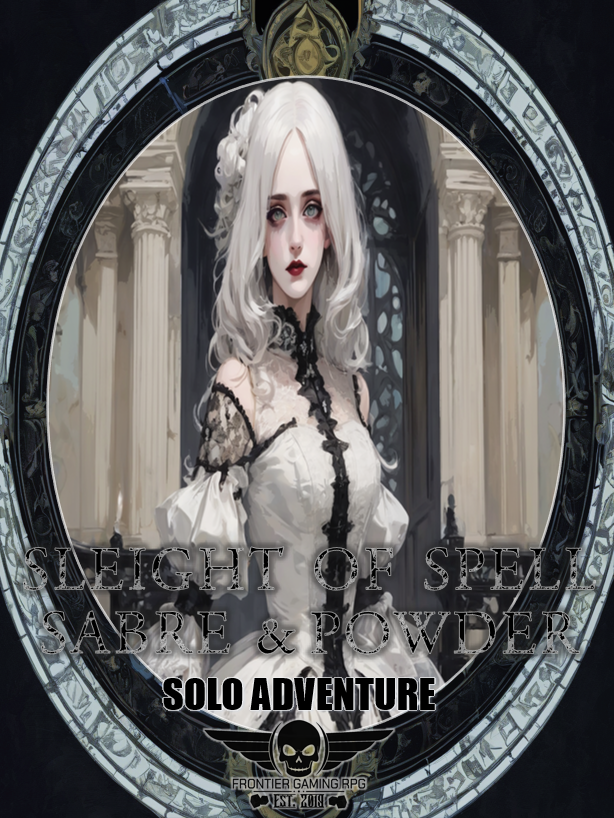 Sabre & Powder - Solo Adventure - Sleight Of Spell - Frontier Gaming ...