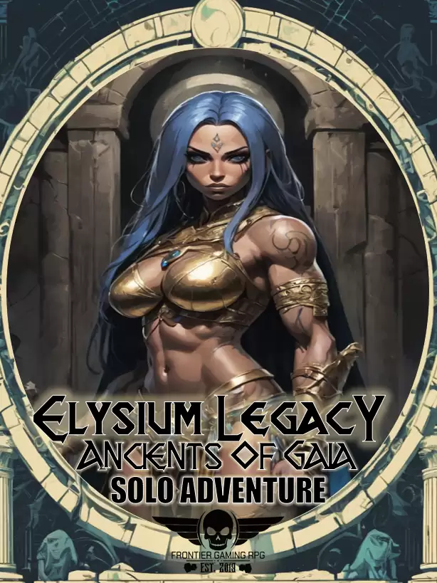 Ancients Of Gaia - Solo Adventure - Elysium Legacy - Frontier Gaming | DriveThruRPG