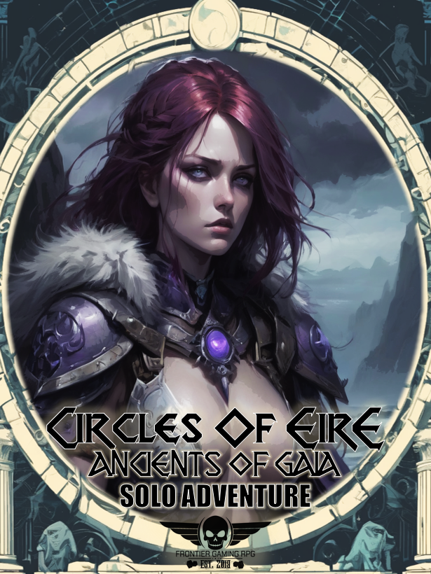 Ancients Of Gaia - Solo Adventure - Circles Of Eire - Frontier Gaming | DriveThruRPG