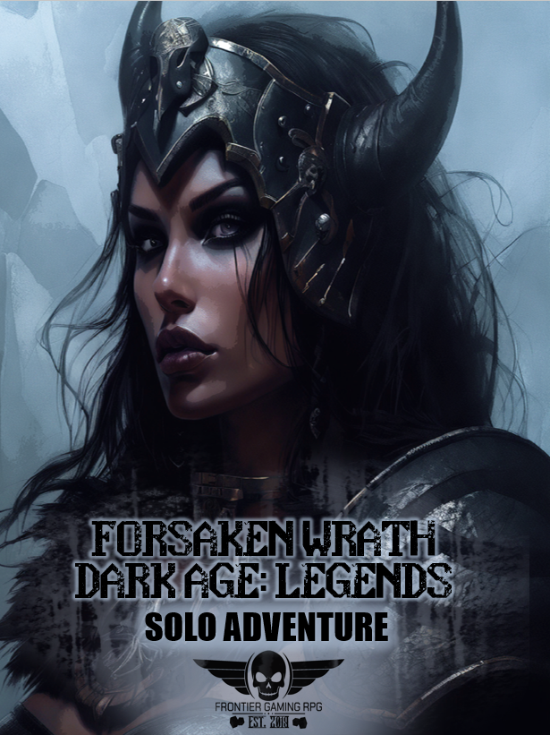 Dark Age: Legends - Solo Adventure - Forsaken Wrath - Frontier Gaming | DriveThruRPG