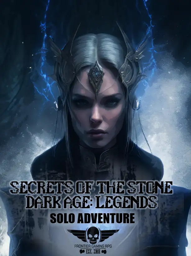 Dark Age: Legends - Solo Adventure - Secrets Of The Stone - Frontier Gaming | DriveThruRPG