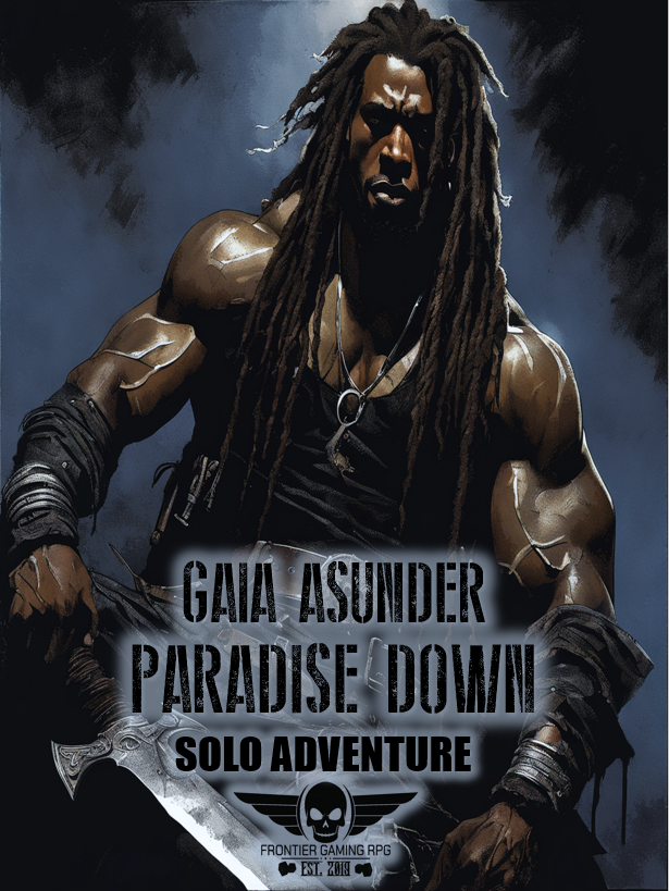 Gaia Asunder - Solo Adventure - Paradise Down - Frontier Gaming | DriveThruRPG