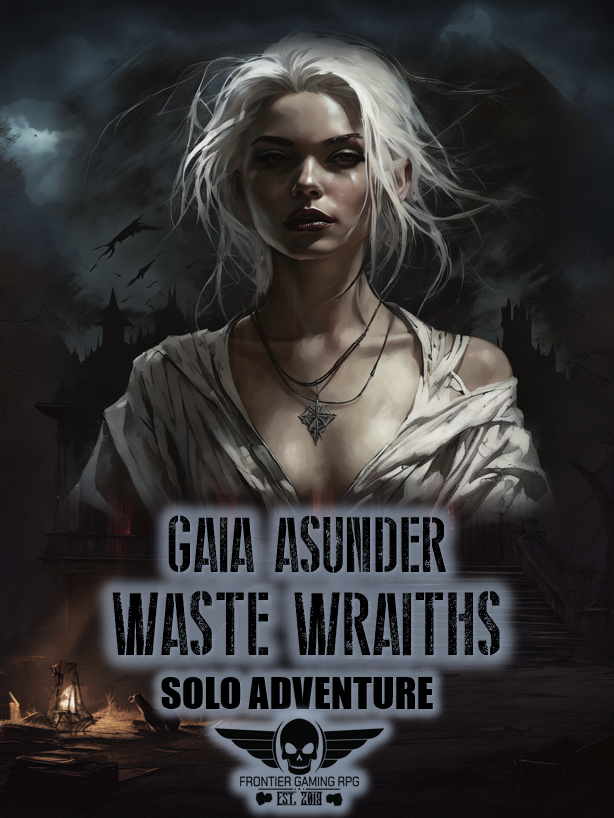 Gaia Asunder - Solo Adventure - Waste Wraths - Frontier Gaming | DriveThruRPG