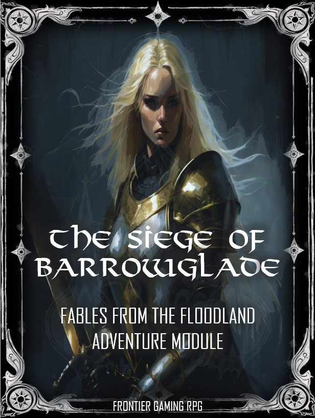 Fables From The Floodland - Adventure Module - The Siege Of Barrowglade ...
