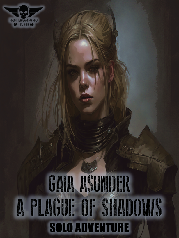 Gaia Asunder - Solo Adventure - A Plague Of Shadows - Frontier Gaming | DriveThruRPG