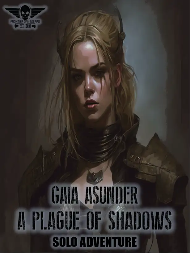 Gaia Asunder - Solo Adventure - A Plague Of Shadows - Frontier Gaming | DriveThruRPG