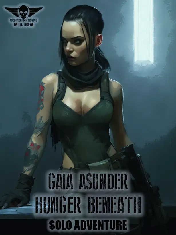 Gaia Asunder - Solo Adventure - Hunger Beneath - Frontier Gaming | DriveThruRPG