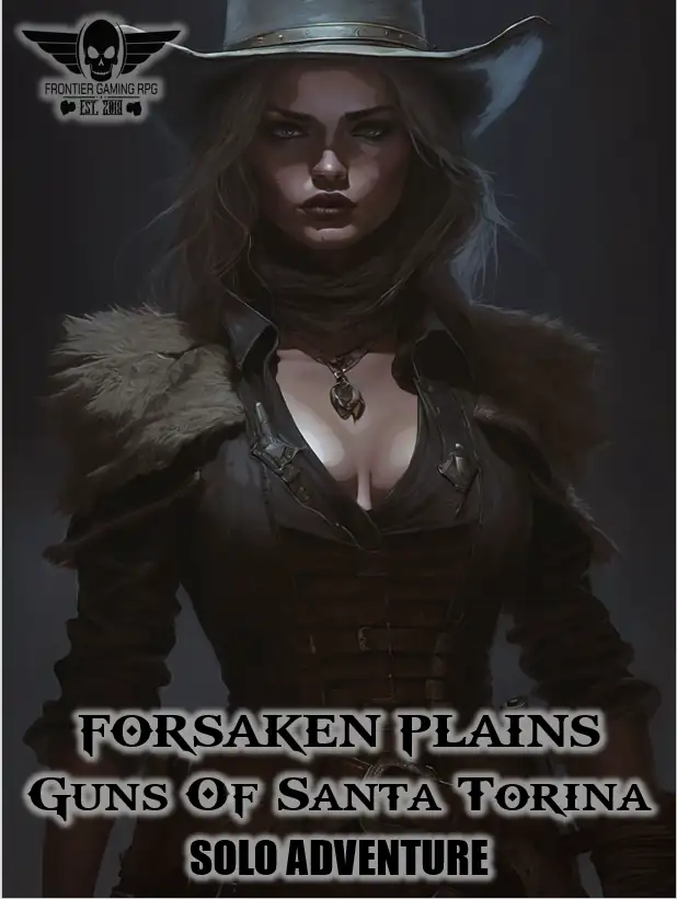 Guns Of Santa Torina - Solo Adventure - Forsaken Plains - Frontier Gaming | DriveThruRPG