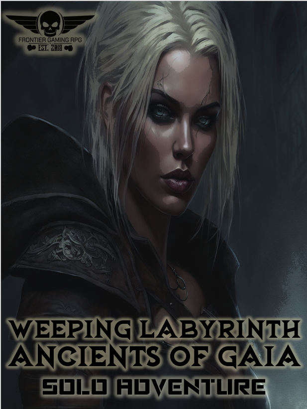 Ancients Of Gaia - Solo Adventure - Weeping Labyrinth - Frontier Gaming | DriveThruRPG