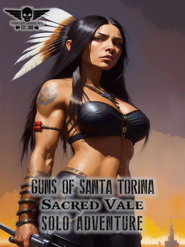 Guns Of Santa Torina - Solo Adventure - Sacred Vale - Frontier Gaming | DriveThruRPG