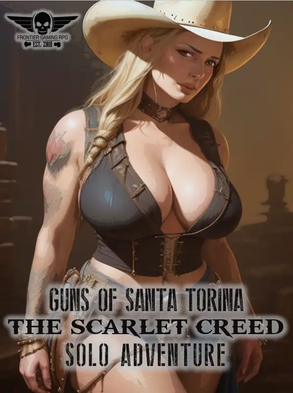 Guns Of Santa Torina - Solo Adventure - The Scarlet Creed - Frontier Gaming | DriveThruRPG
