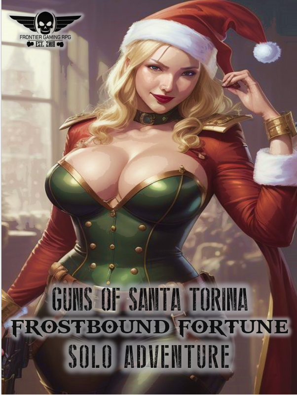 Guns Of Santa Torina - Solo Adventure - Frostbound Fortune - Frontier Gaming | DriveThruRPG
