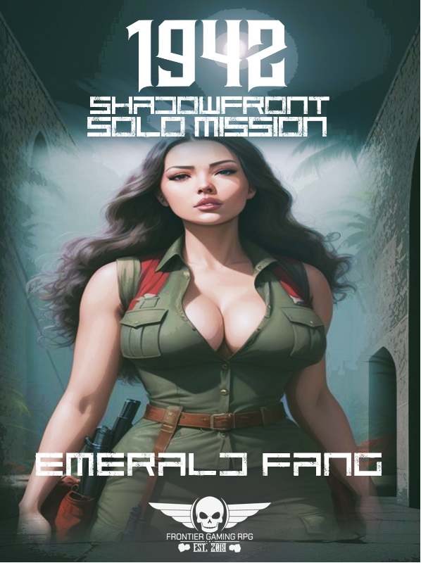 1942 Shadowfront - Solo Mission - Emerald Fang - Frontier Gaming | DriveThruRPG