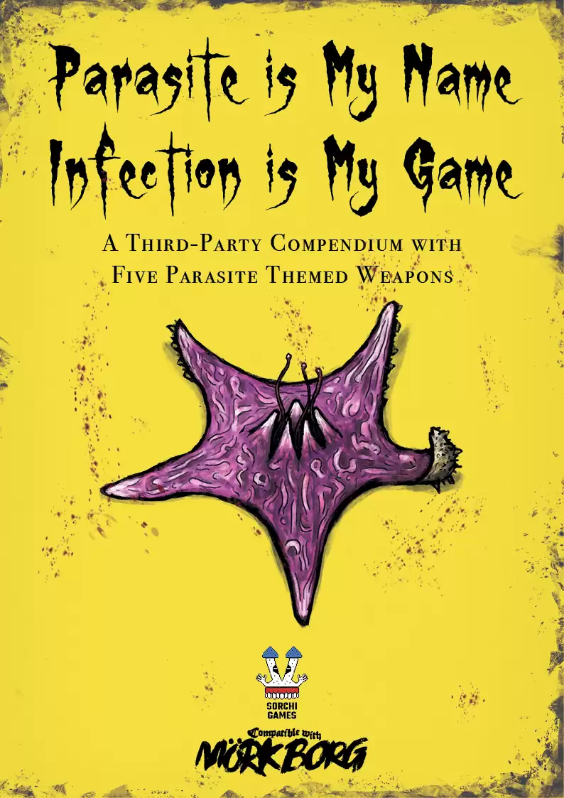 Parasite is My Name. Infection is My Game - A Third-Party Mörk Borg Compendium - Sorchi Games ...