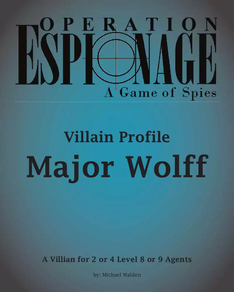 Villain Profile: Major Wolff - Keyboards Optional Games LLC | Operation Espionage: A Game of ...