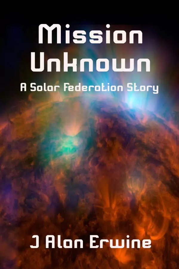 Mission Unknown - J Alan Erwine | Solar Federation stories | DriveThruRPG