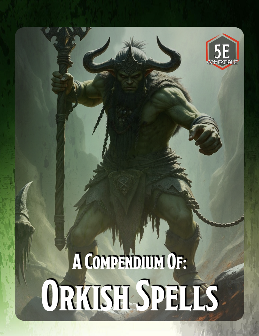 A Compendium of Orkish Spells - Over 50 Thematic Spells for 5E ...