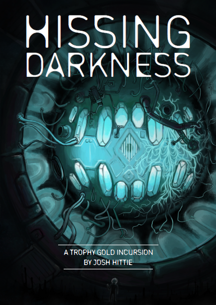 Hissing Darkness: A Trophy Gold Incursion - Josh Hittie | DriveThruRPG