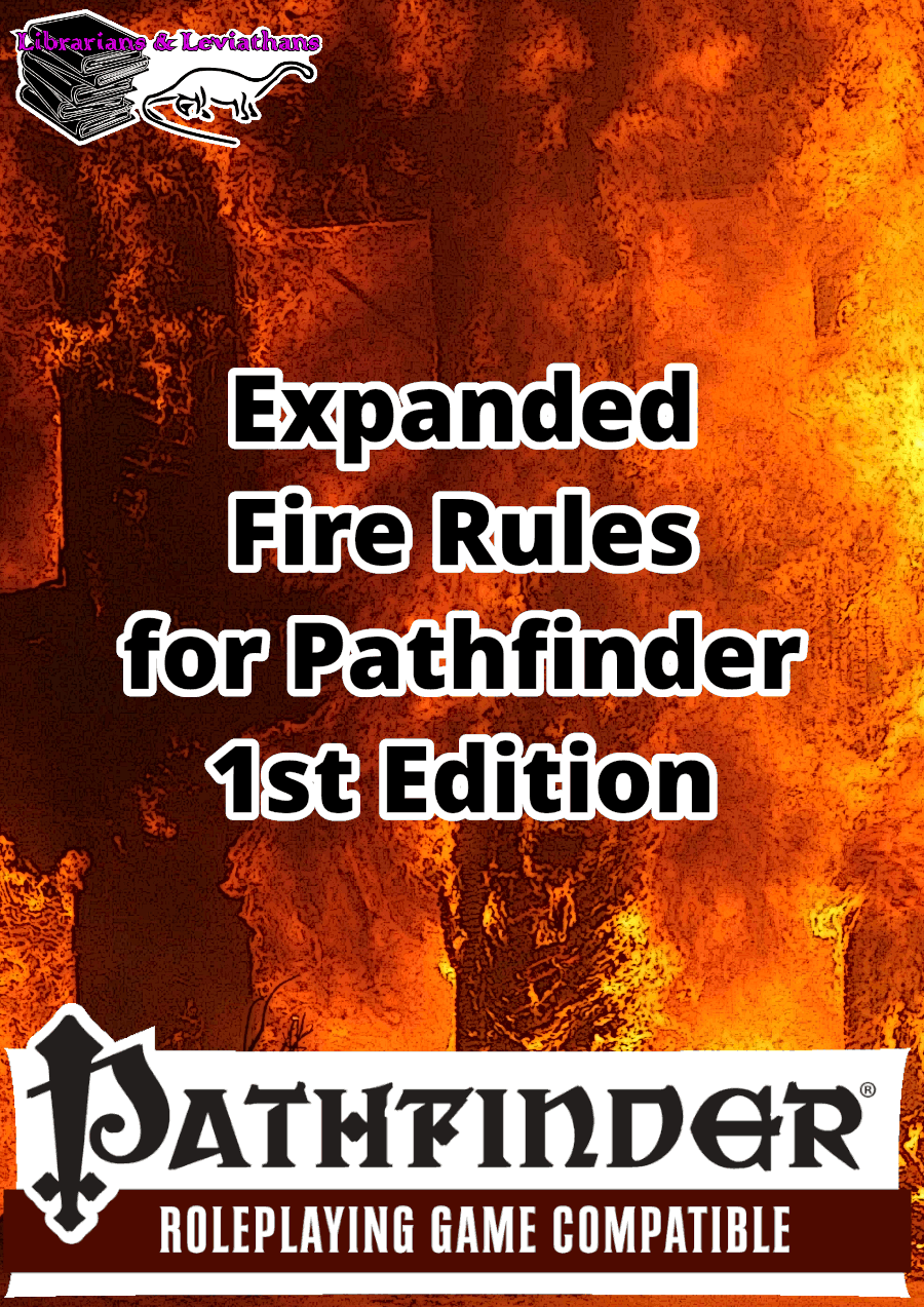 Expanded Fire Rules for Pathfinder 1e - Librarians & Leviathans | Librarians & Leviathans ...