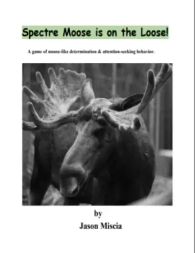 Spectre Moose is on the Loose! - Jason Miscia | DriveThruRPG