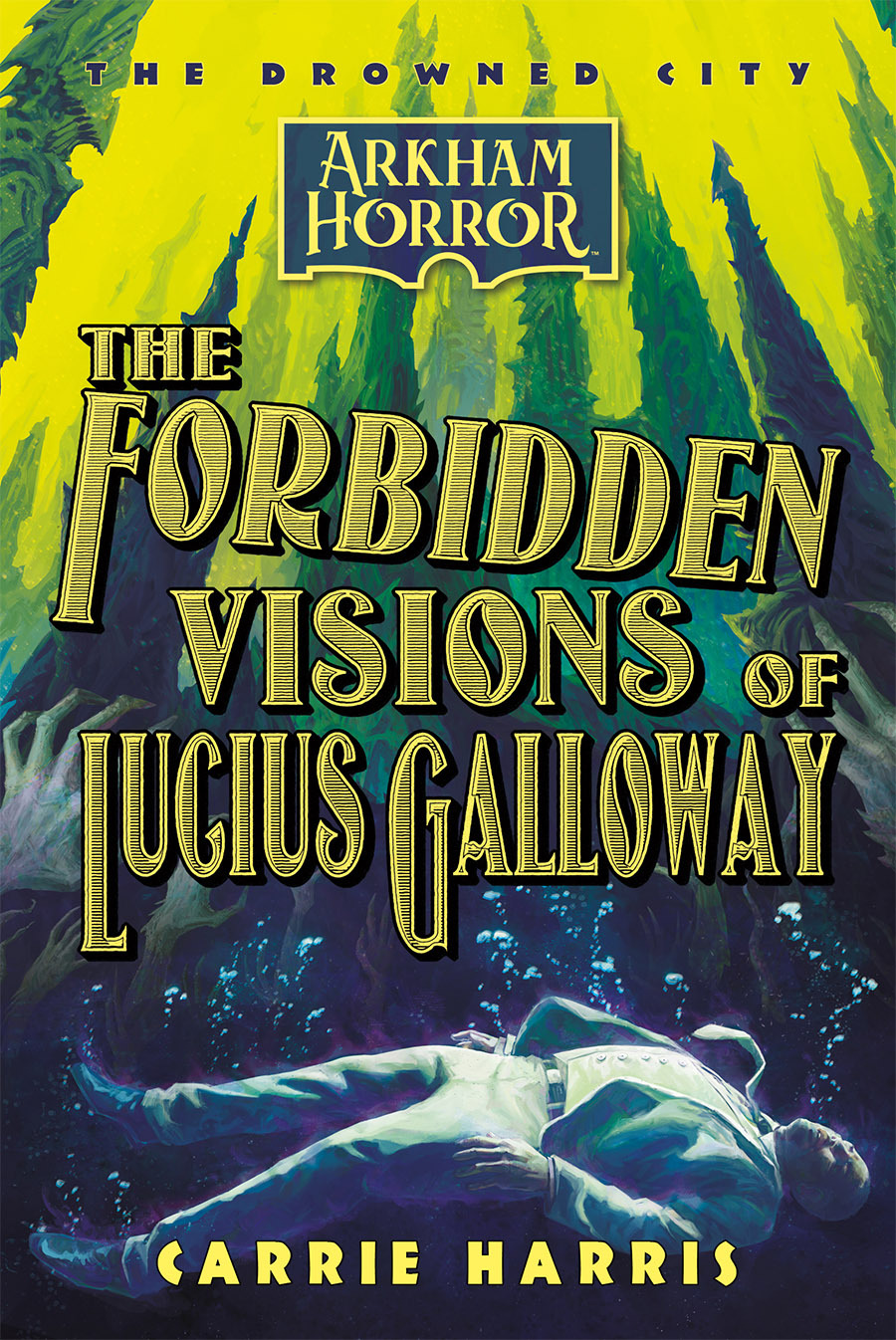The Forbidden Visions of Lucius Galloway (Arkham Horror: The Drowned ...