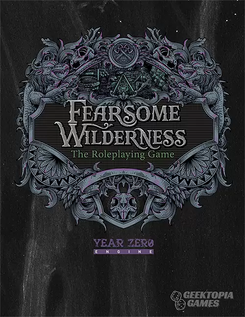 Fearsome Wilderness: The Roleplaying Game - Geektopia Games | DriveThruRPG