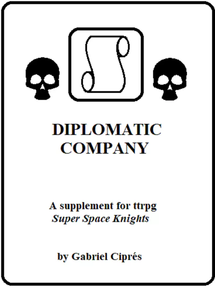 Diplomatic Company: a Super Space Knights supplement - Gabriel Ciprés ...