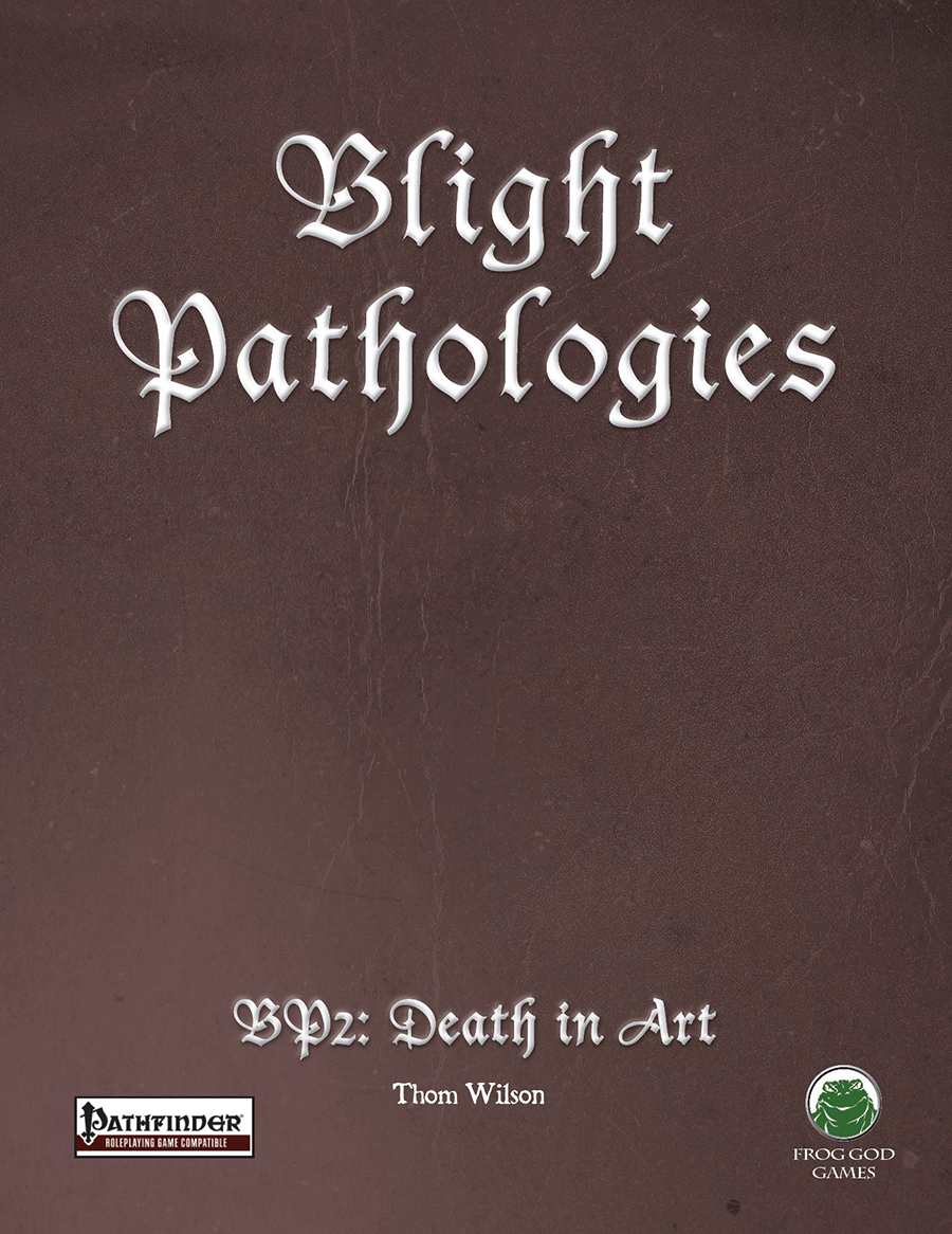Blight Pathologies 2: Death in Art (PF) - Frog God Games | DriveThruRPG