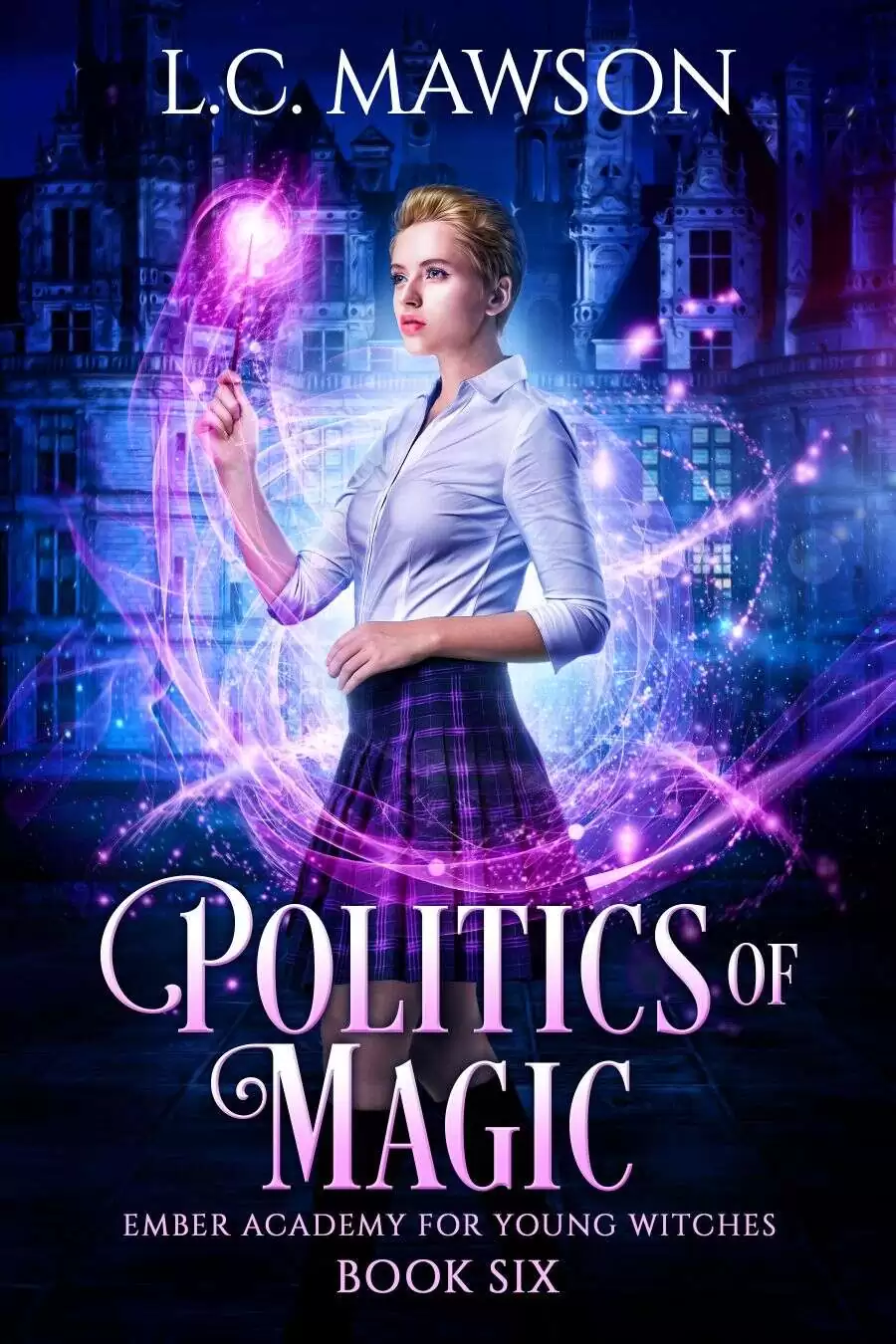 Politics of Magic (Ember Academy for Young Witches: Book Six) - L.C. Mawson | DriveThruRPG