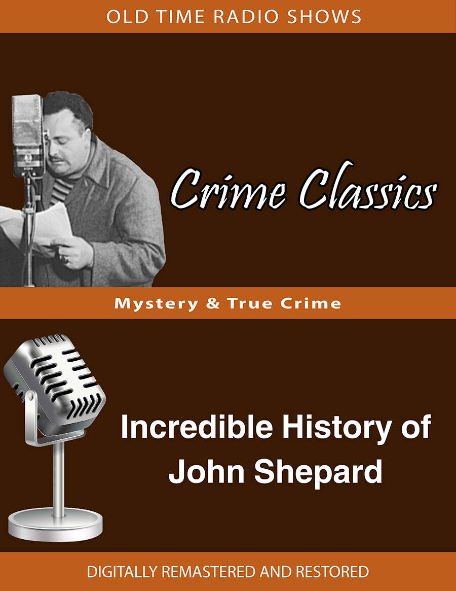 Crime Classics: Incredible History of John Shepard - Nathan and Evan ...