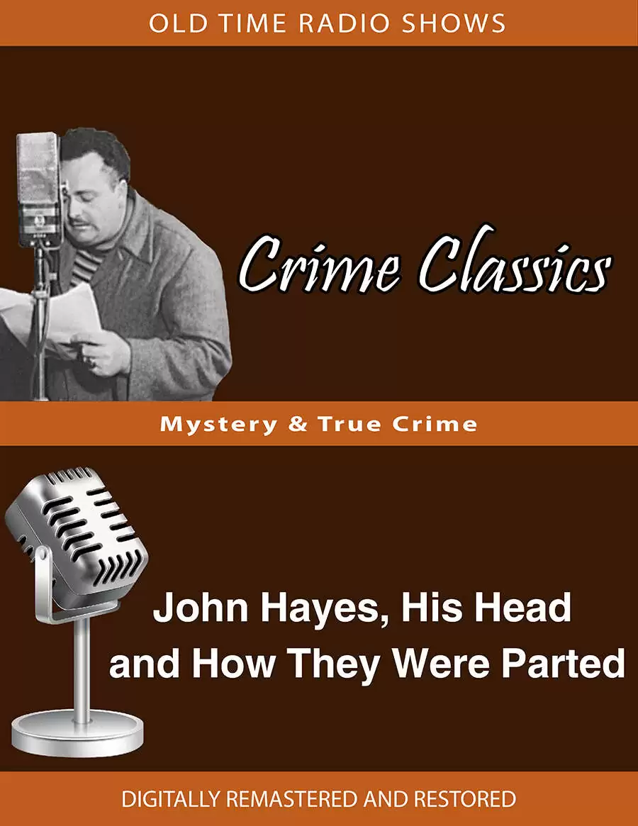 Crime Classics: John Hayes, His Head and How They Were Parted - Nathan ...