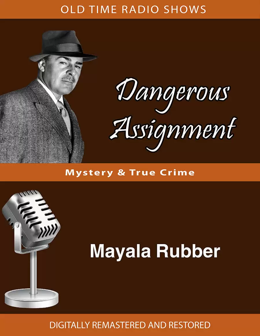 Dangerous Assignment, Mayala Rubber - Nathan and Evan Inc. | Dangerous ...