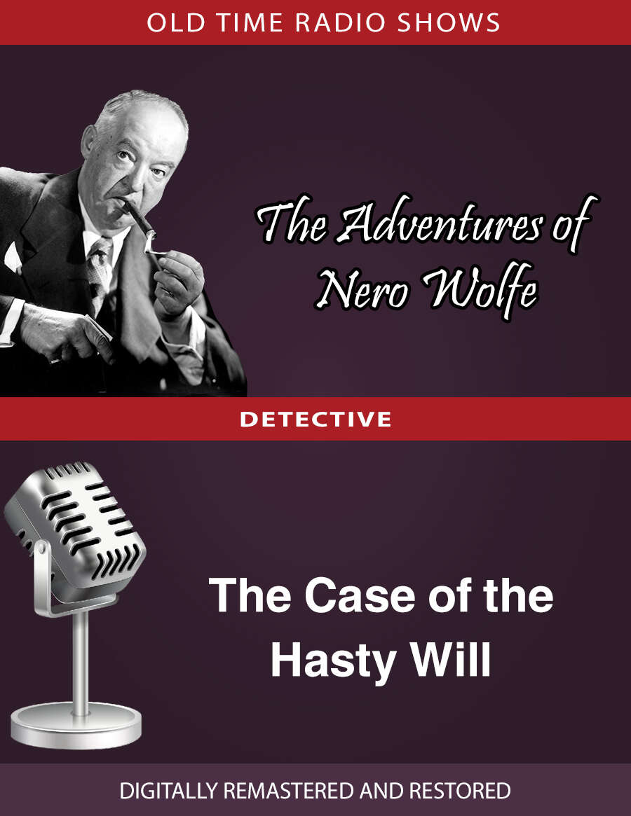The Adventures of Nero Wolfe: The Case of the Hasty Will - Nathan and Evan Inc. | The Adventures ...