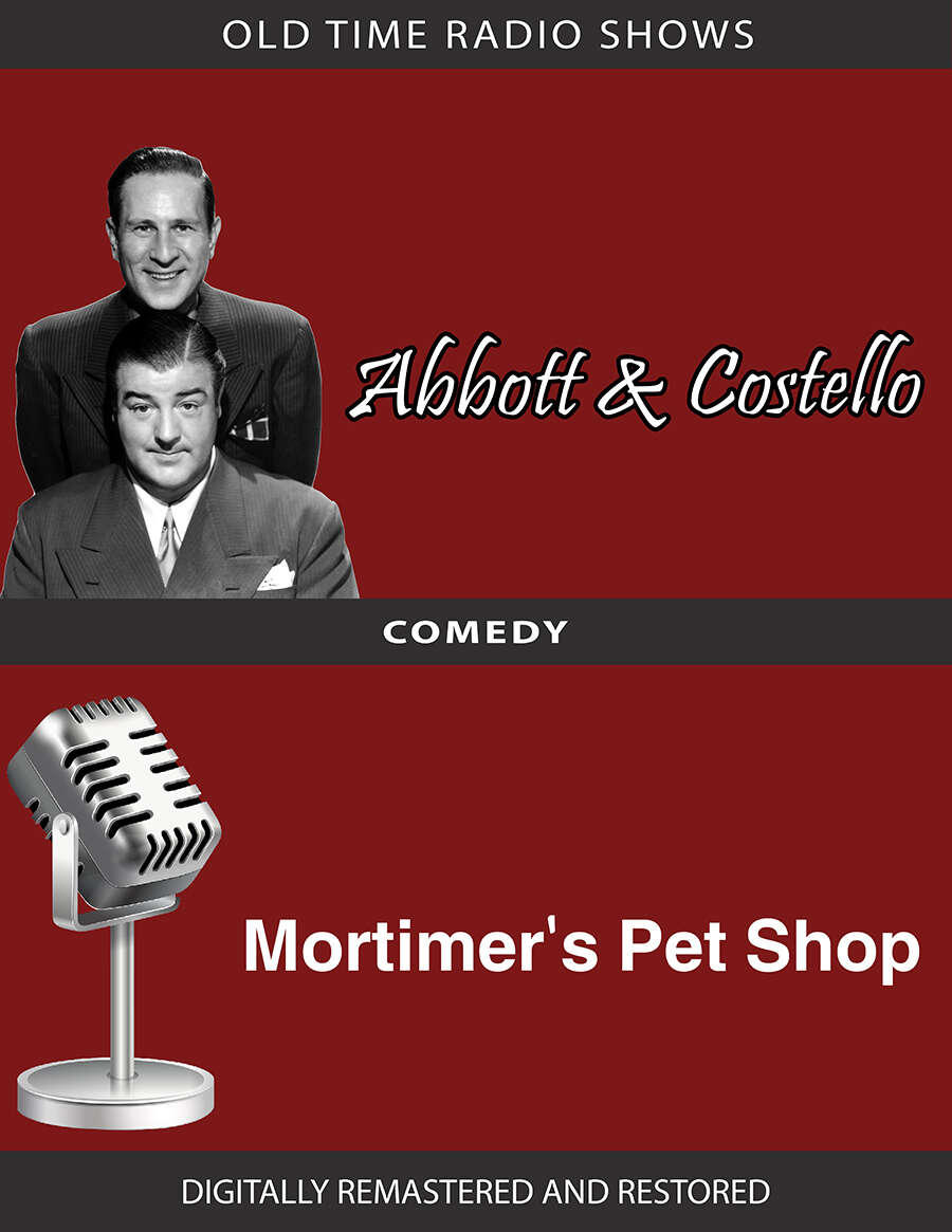 Abbott and Costello: Mortimer's Pet Shop - Nathan and Evan Inc ...